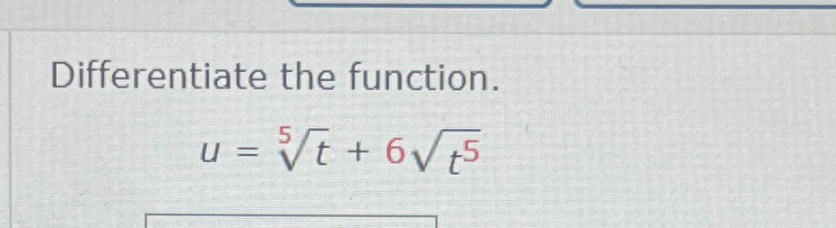 Solved Differentiate the function.u=t5+6t52 | Chegg.com