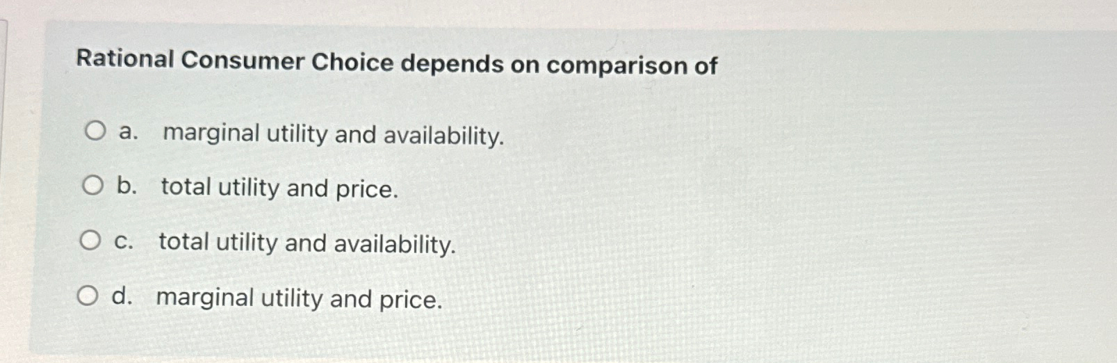 Solved Rational Consumer Choice depends on comparison ofa. | Chegg.com
