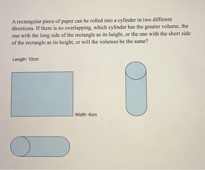 Solved A rectangular piece of paper can be rolled into a | Chegg.com