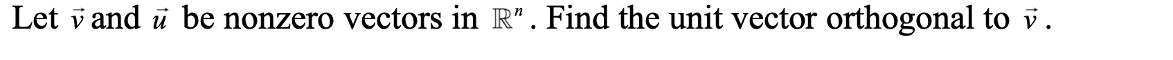 Solved Let vec(v) ﻿and vec(u) be ﻿nonzero vectors in Rn. | Chegg.com