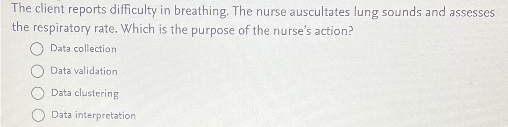 Solved The client reports difficulty in breathing. The nurse | Chegg.com