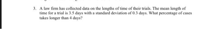 Solved 3. A law firm has collected data on the lengths of | Chegg.com