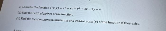 Solved 3. Consider the function f(x,y)=x2+xy+y2+3x−3y+4 (a) | Chegg.com