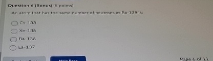 An atom that has the samenumber of neutrons as Ba-138 | Chegg.com