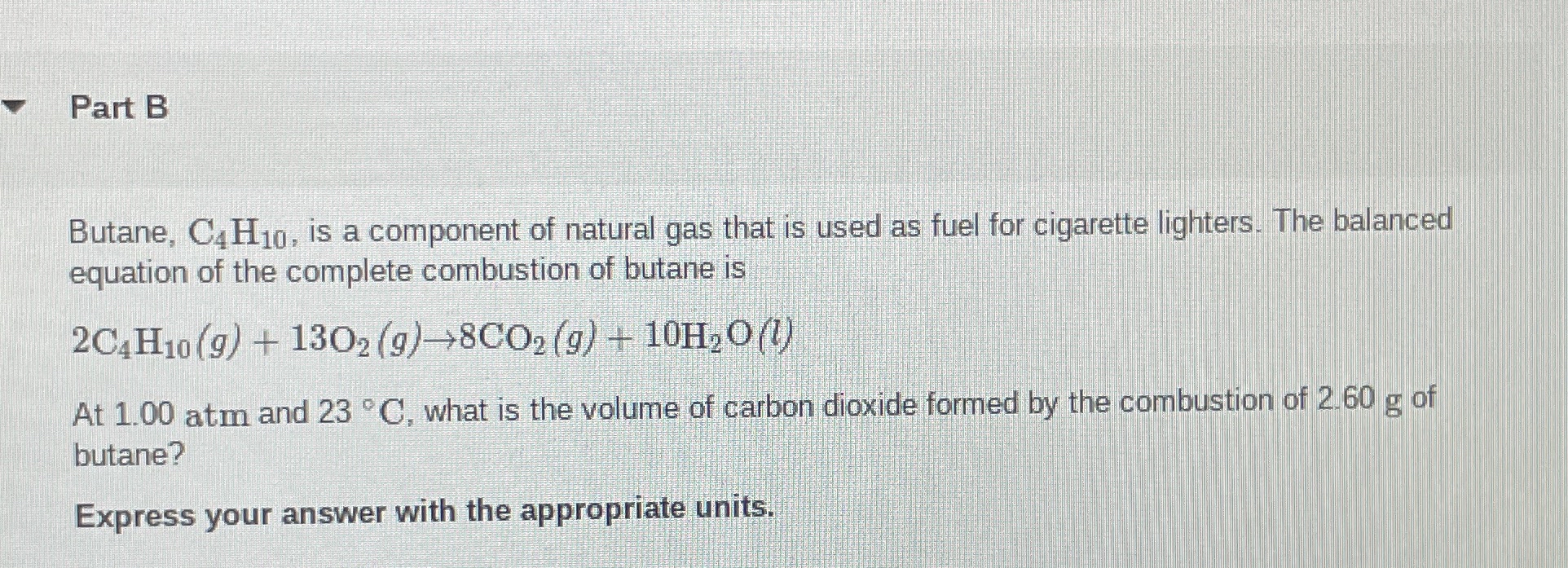 Solved Butane, C4H10, ﻿is a component of natural gas that is | Chegg.com