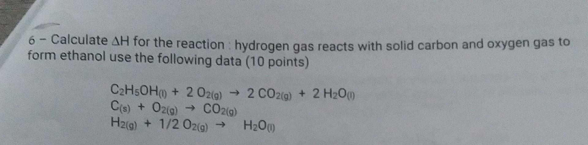 Solved 6 - Calculate ΔH for the reaction : hydrogen gas | Chegg.com