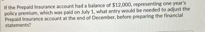 Solved If the Prepaid Insurance account had a balance of | Chegg.com