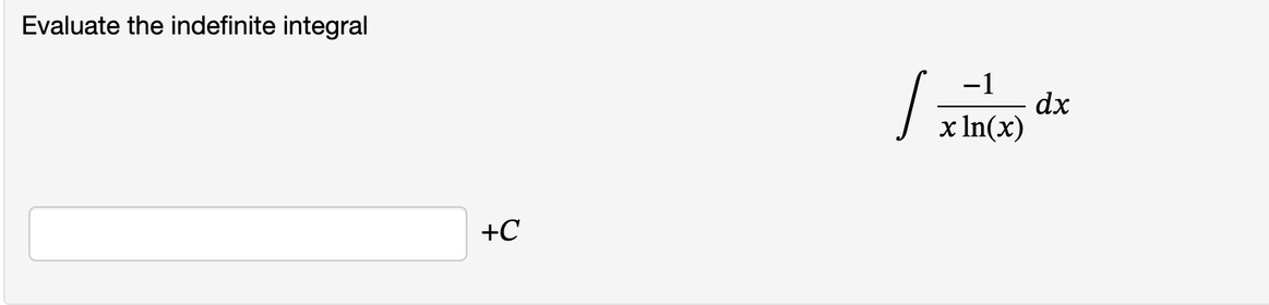 Solved Evaluate the indefinite integral∫﻿﻿-1xln(x)dx+C | Chegg.com