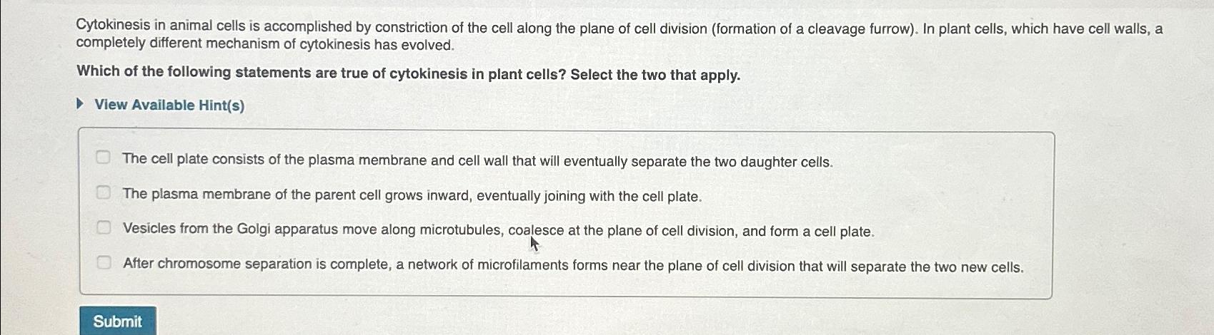 Solved Cytokinesis in animal cells is accomplished by | Chegg.com