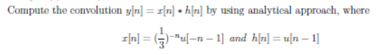Solved Compute the convolution y[n]=x[n]**h[n] ﻿by using | Chegg.com