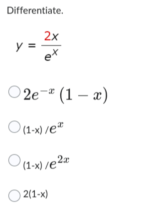 Solved Differentiate.y=2xex2e-x(1-x)1-xex1-xe2x2(1-x) | Chegg.com