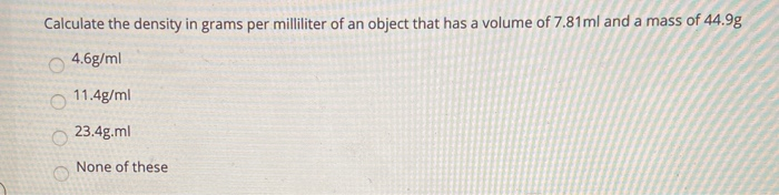 Solved Calculate the density in grams per milliliter of an | Chegg.com