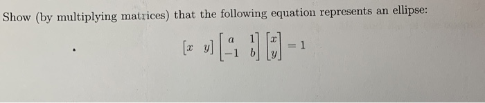 Solved Show (by multiplying matrices) that the following | Chegg.com