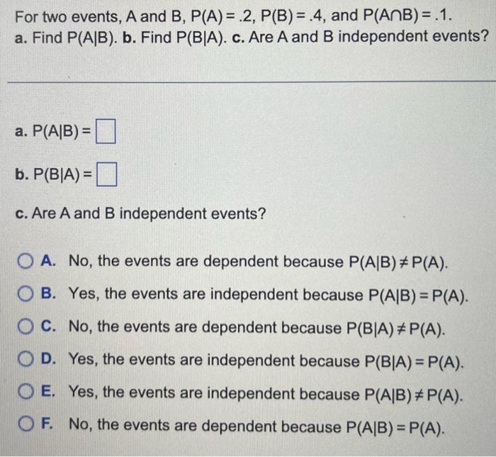 Solved For two events, A and B,P(A)=.2,P(B)=.4, and | Chegg.com