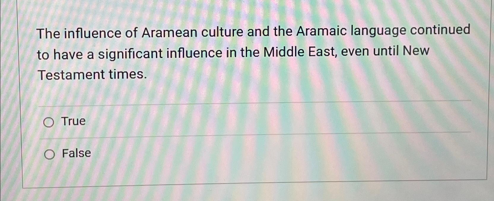 Solved The influence of Aramean culture and the Aramaic | Chegg.com