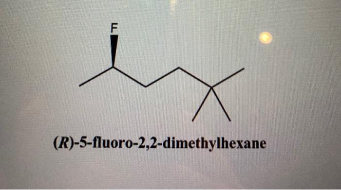 Solved F (R)-5-fluoro-2,2-dimethylhexane | Chegg.com