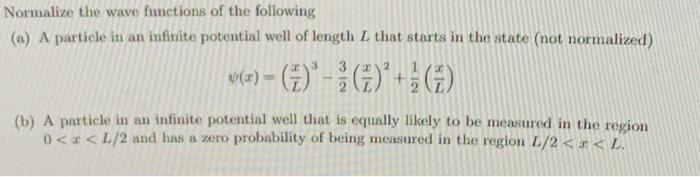 Solved Normalize the wave functions of the following(a) A | Chegg.com