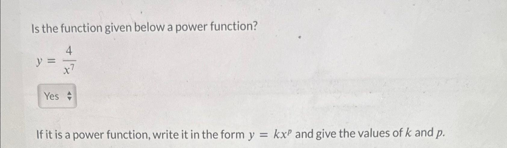 Solved Is The Function Given Below A Power Functiony 4x7if