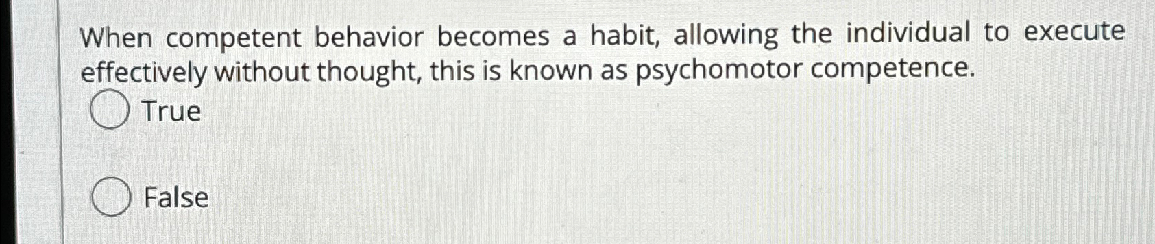 Solved When competent behavior becomes a habit, allowing the | Chegg.com