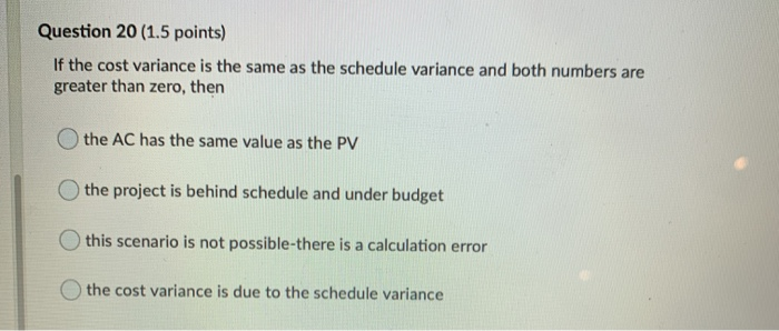 Solved Question 20 (1.5 points) If the cost variance is the | Chegg.com