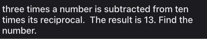 Solved Three Times A Number Is Subtracted From Ten Times Its