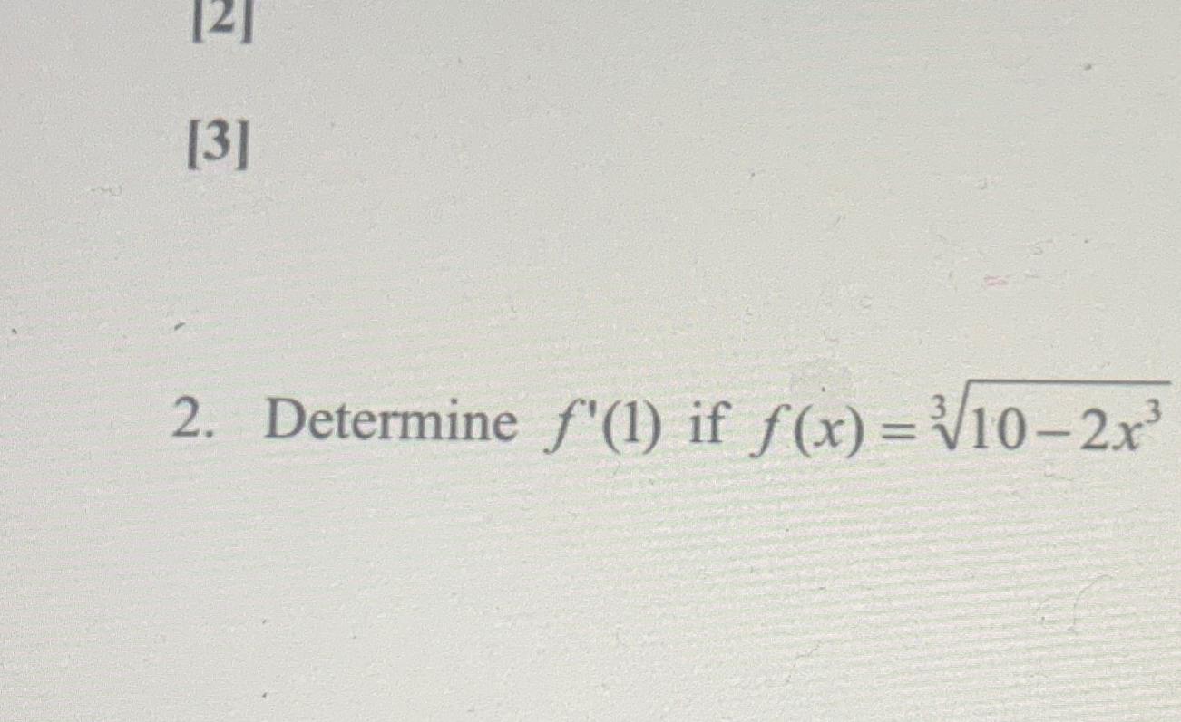 Solved Determine f'(1) ﻿if f(x)=10-2x33 | Chegg.com