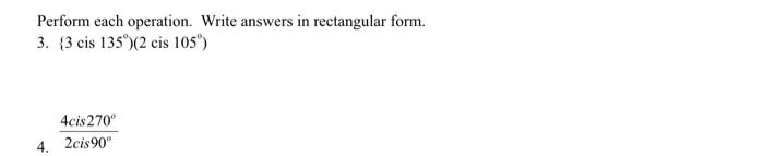 Solved Perform each operation. Write answers in rectangular | Chegg.com