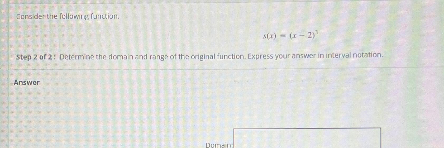 Solved Consider the following function.s(x)=(x-2)3Step 2 ﻿of | Chegg.com