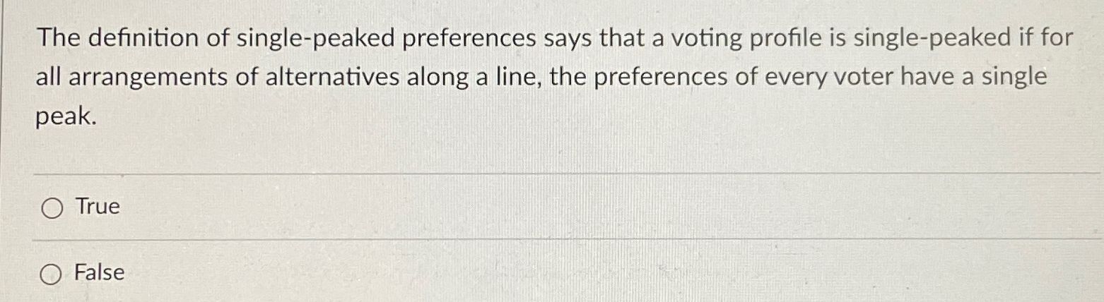 Solved The definition of single-peaked preferences says that | Chegg.com