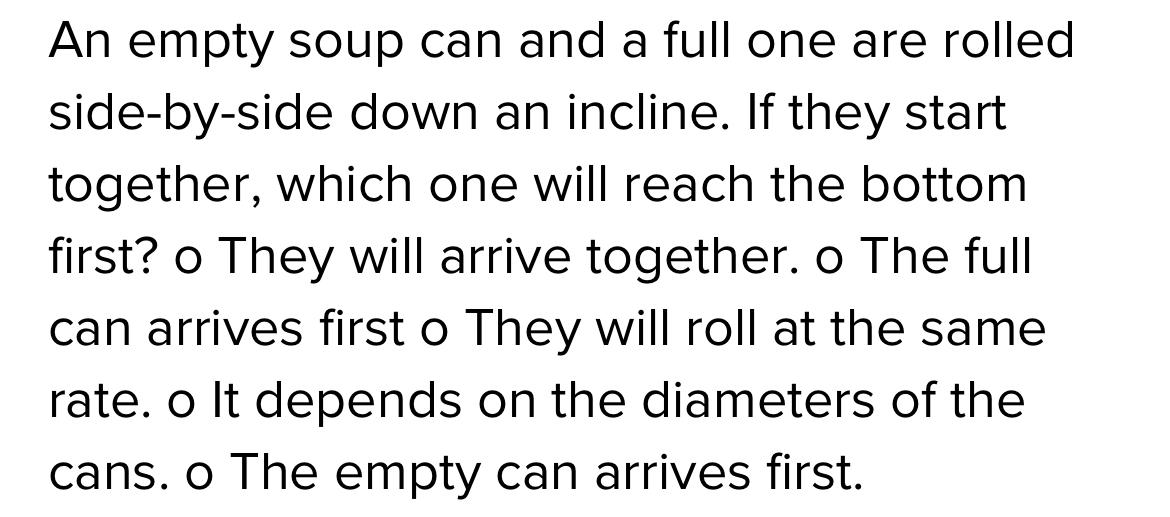 Solved An empty soup can and a full one are rolled | Chegg.com