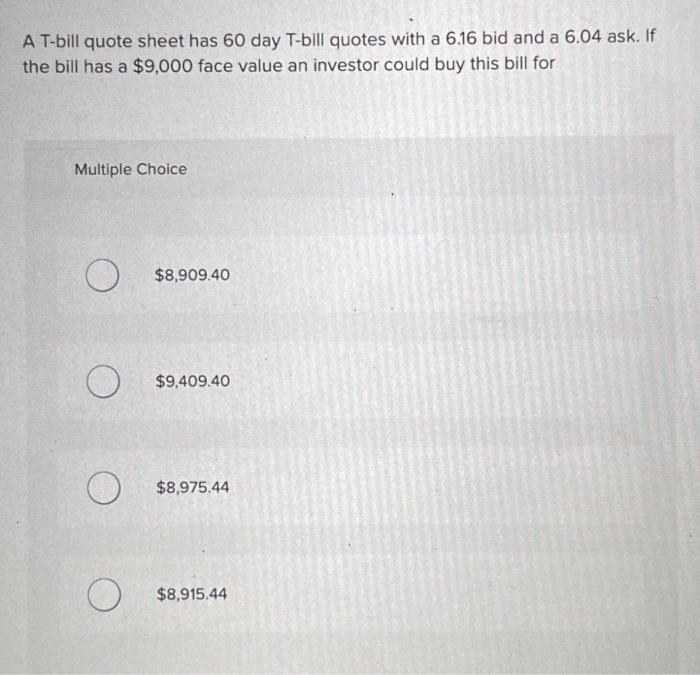 A T-bill quote sheet has 60 day T-bill quotes with a | Chegg.com