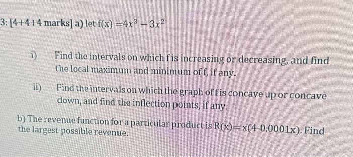 Solved [4+4+4 marks ] a) let f(x)=4x3−3x2 i) Find the | Chegg.com
