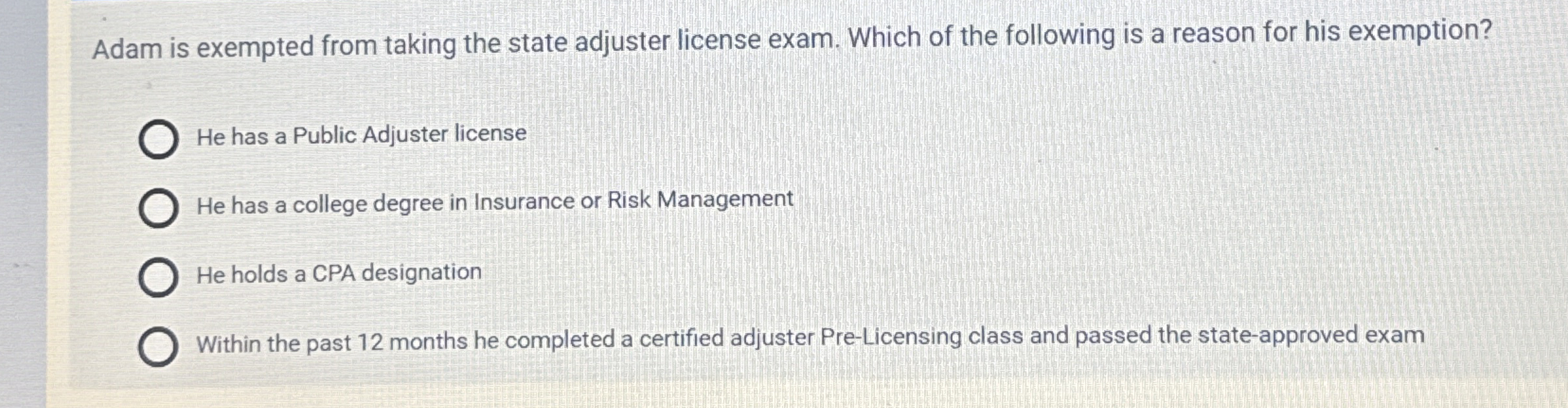 Solved Adam is exempted from taking the state adjuster | Chegg.com