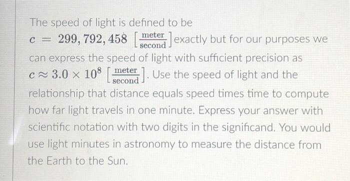 Solved The speed of light is defined to be c=299,792,458[ | Chegg.com