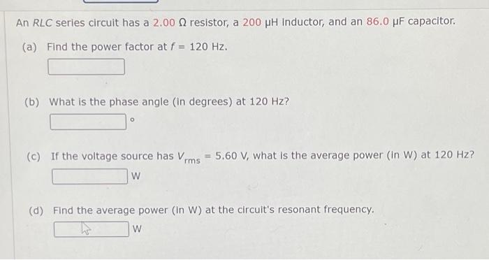 Solved An RLC series circuit has a 2.00Ω resistor, a 200μH | Chegg.com