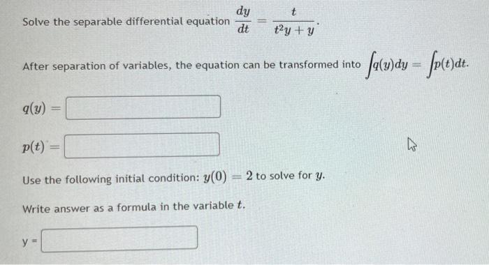 Solved dy t Solve the separable differential equation dt t²y | Chegg.com