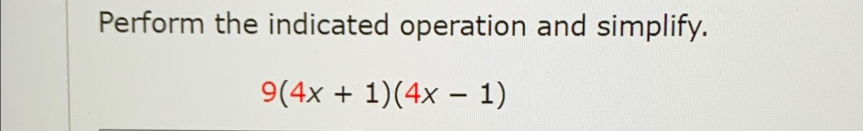 Solved Perform the indicated operation and | Chegg.com