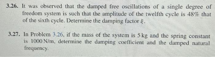 Solved 3.26. It was observed that the damped free | Chegg.com
