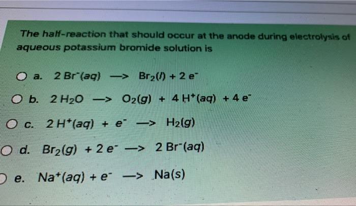 Solved The half-reaction that should occur at the anode | Chegg.com