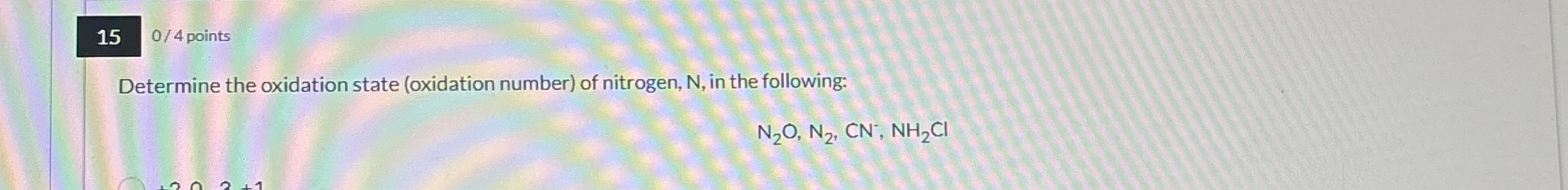 Solved q, 04 ﻿pointsDetermine the oxidation state (oxidation | Chegg.com