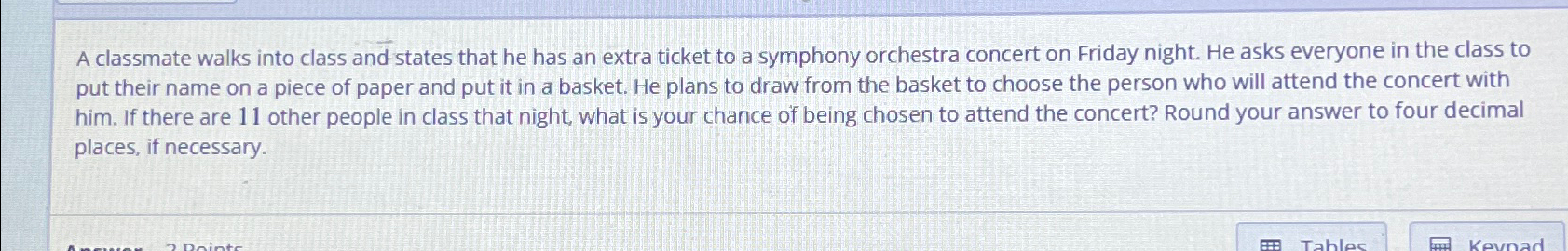 Solved A classmate walks into class and states that he has | Chegg.com