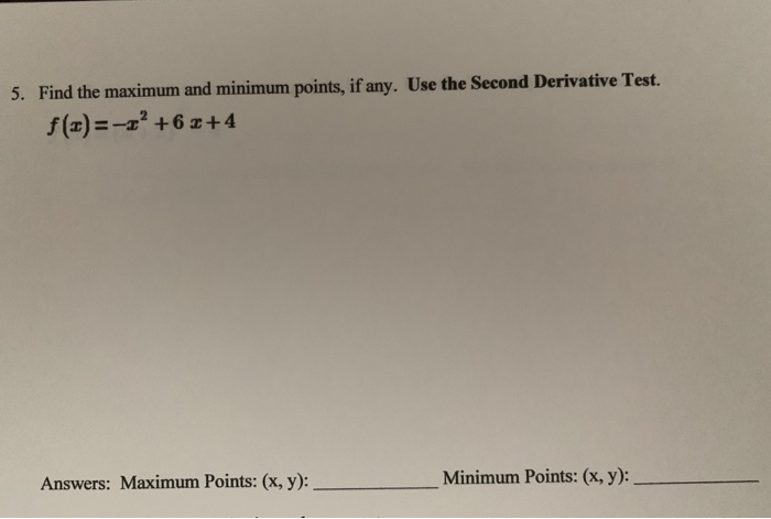 Solved 5. Find the maximum and minimum points, if any. Use | Chegg.com