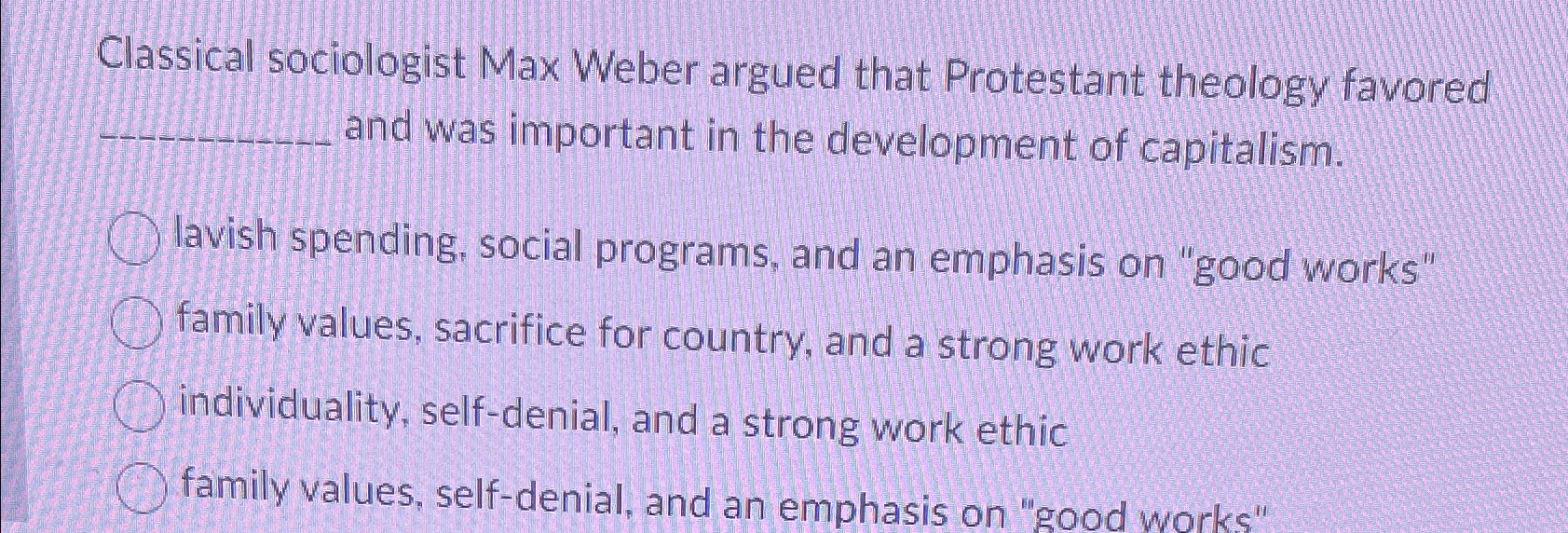 Solved Classical sociologist Max Weber argued that | Chegg.com