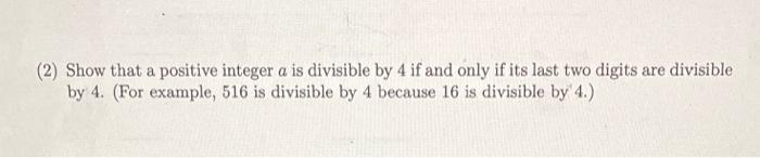 Solved (2) Show that a positive integer a is divisible by 4 | Chegg.com