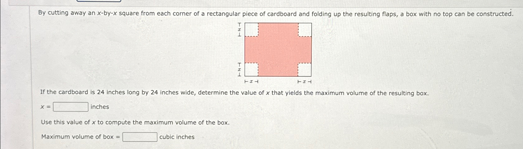 Solved By cutting away an x-by- x ﻿square from each corner | Chegg.com