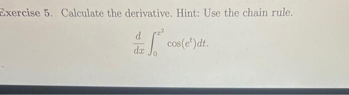 Solved Exercise 5. Calculate the derivative. Hint: Use the | Chegg.com