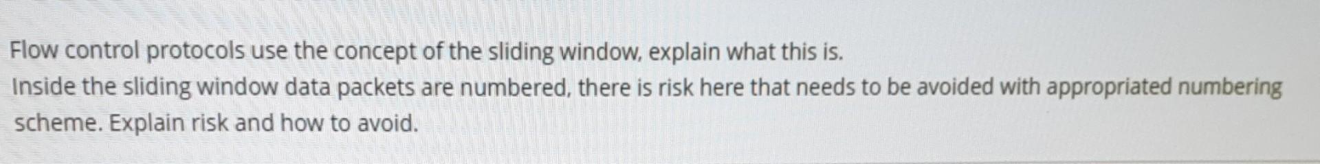 Solved Flow control protocols use the concept of the sliding | Chegg.com