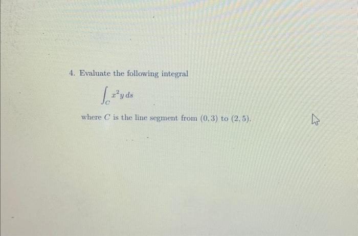 Solved 4. Evaluate the following integral ∫Cx2yds where C is | Chegg.com