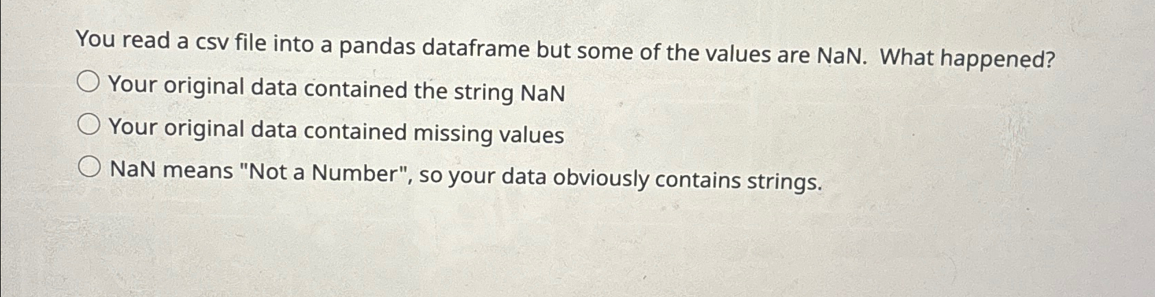 Solved You read a csv file into a pandas dataframe but some | Chegg.com