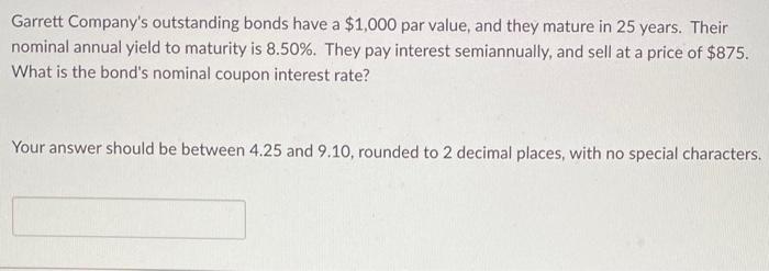 Solved Garrett Company's outstanding bonds have a $1,000 par | Chegg.com